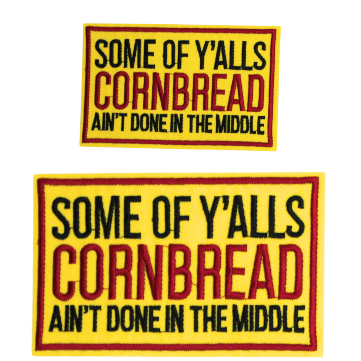 Some of Y'alls Cornbread Ain't Done In The Middle Patch (Small/Embroid ...